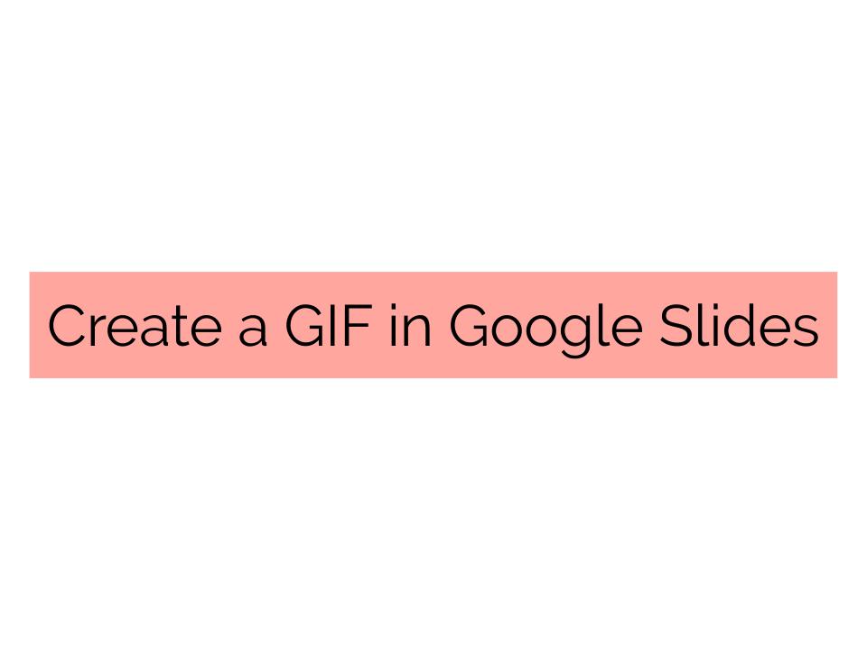 Create A GIF In Google Slides WISELearn Resources